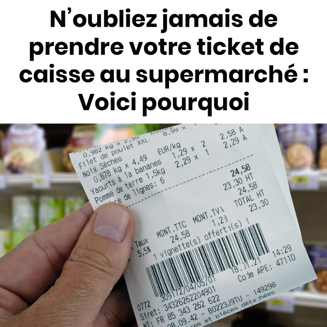 N’oubliez jamais de prendre votre ticket de caisse au supermarché ...